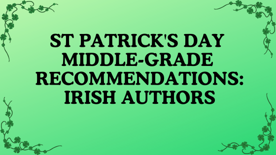 St Patrick’s Day middle-grade recommendations: Irish authors – Book Craic