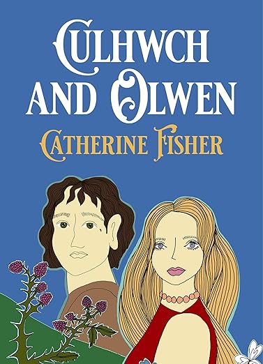 Blog Tour: Culhwch and Olwen written by Catherine Fisher and ...