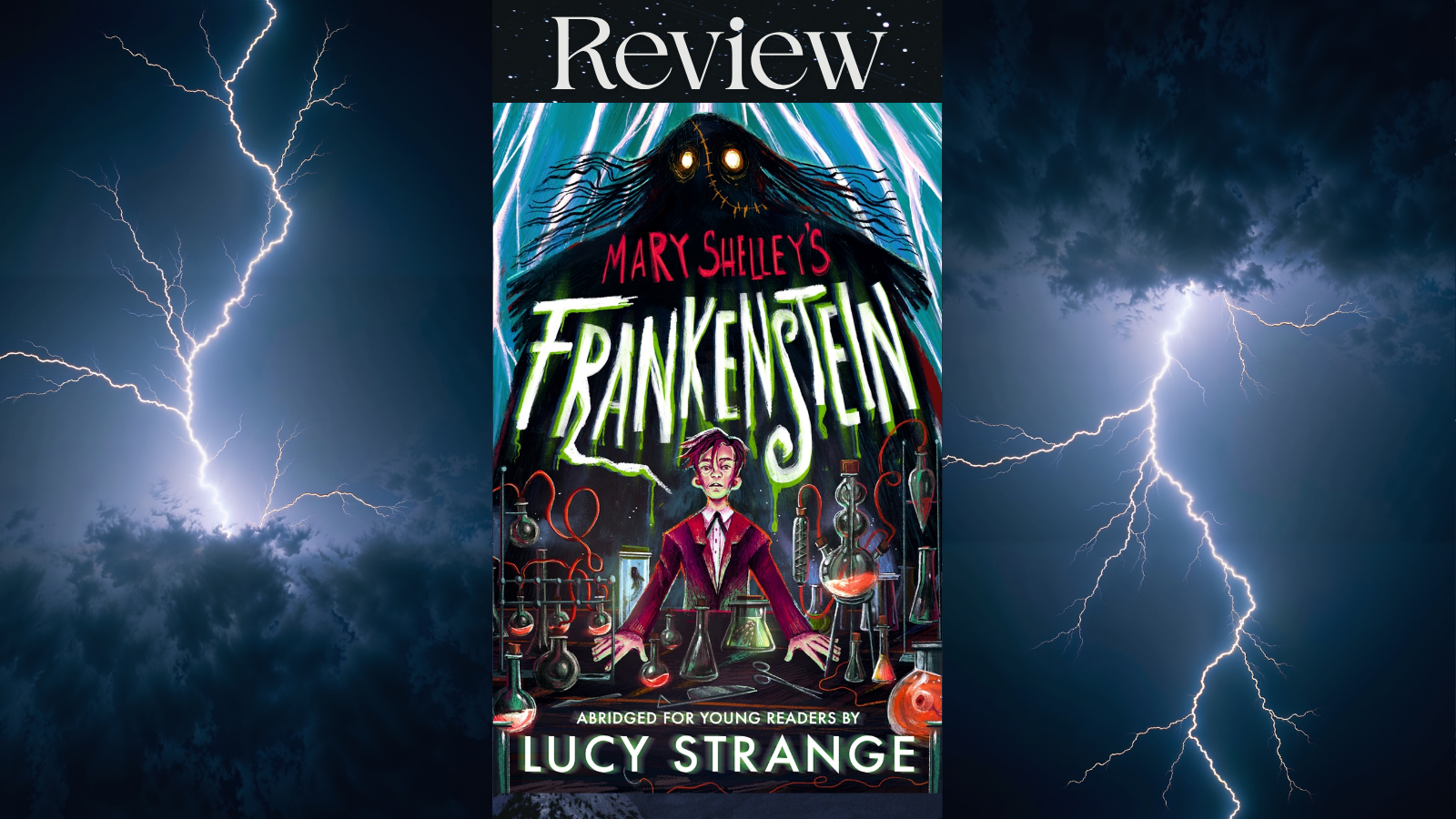 Review: Mary Shelley’s Frankenstein abridged for Young Readers by Lucy ...